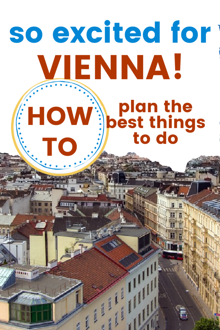 How To Plan the Best Things to Do in Vienna (2024)