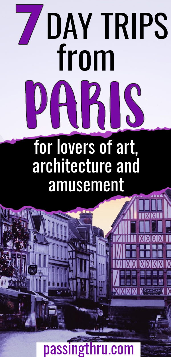 Beyond the City of Lights: 7 easy day trips from Paris